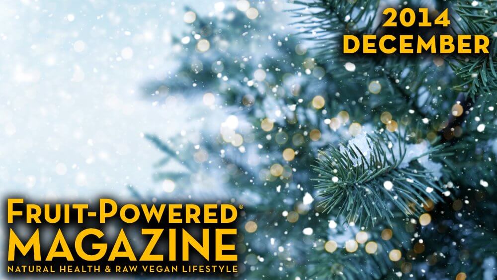 Fruit-Powered Magazine: December 2014 | Fruit-Powered