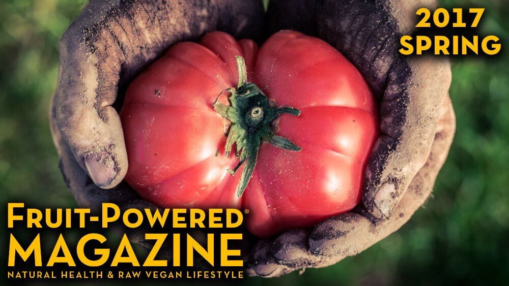 Fruit-Powered Magazine: Spring 2017 | Fruit-Powered